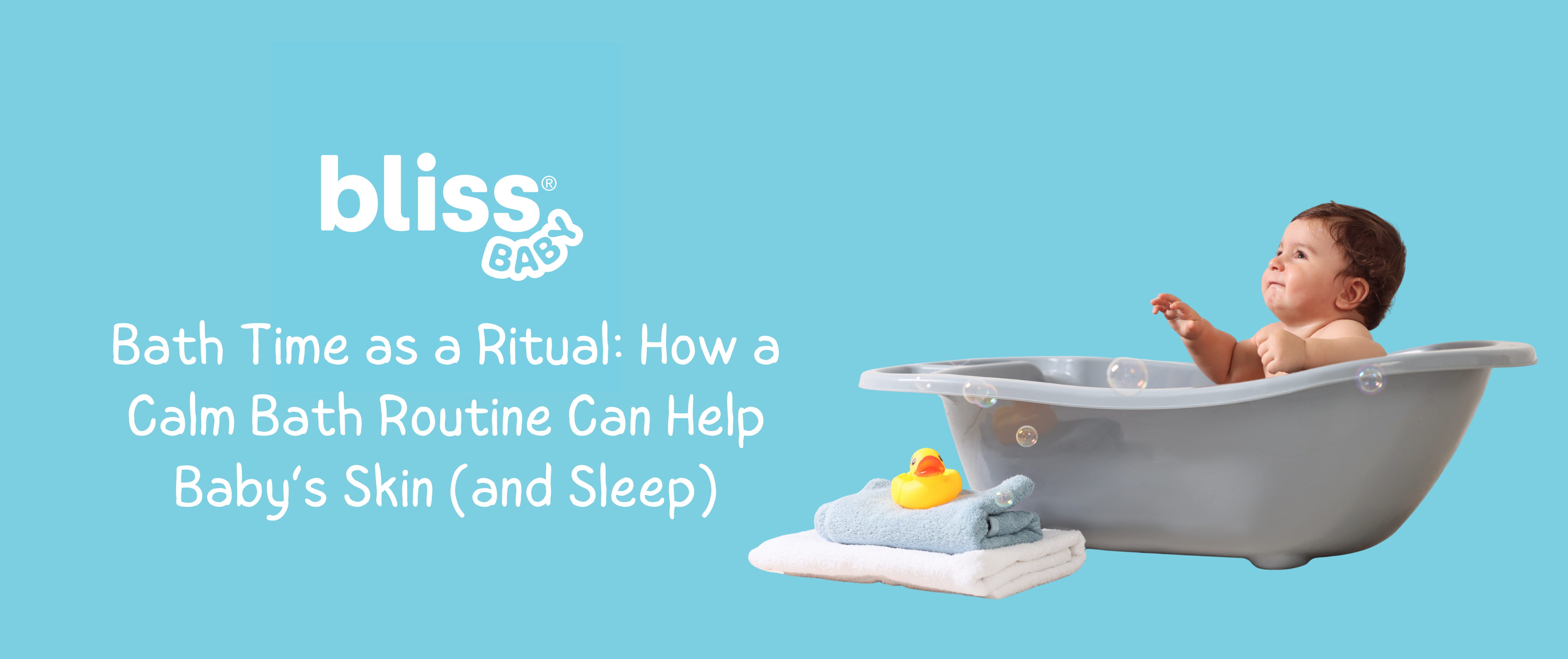Bath Time as a Ritual: How a Calm Bath Routine Can Help Baby’s Skin (a ...